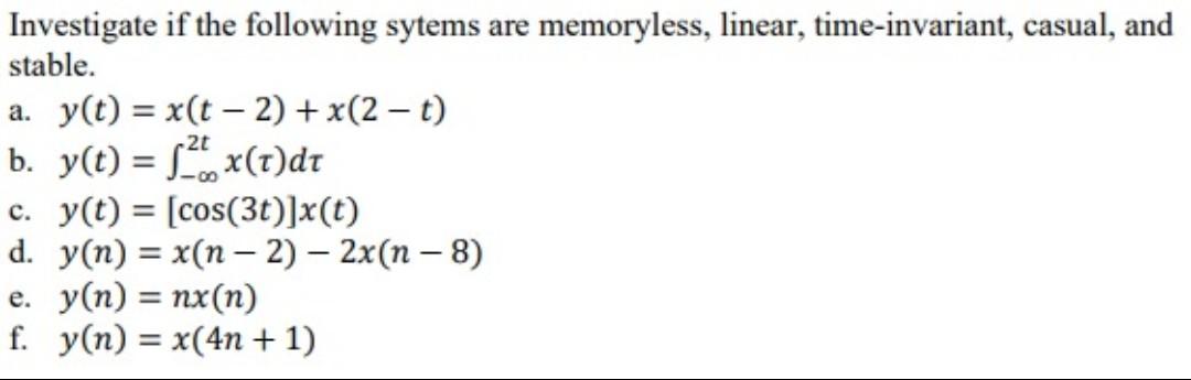 Solved Investigate if the following sytems are memoryless, | Chegg.com