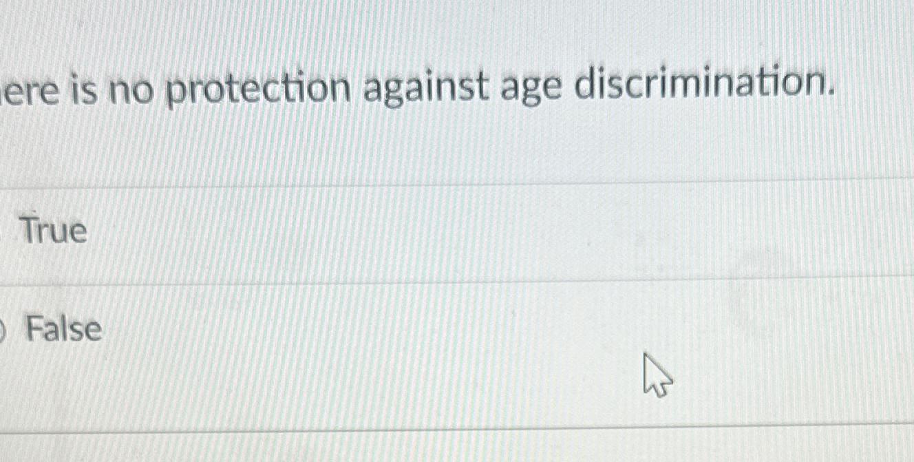 Solved ere is no protection against age | Chegg.com