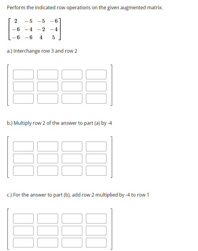Solved Perform the indicated row operations on the given | Chegg.com
