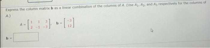 Solved Express the column matrix b as a linear combination | Chegg.com