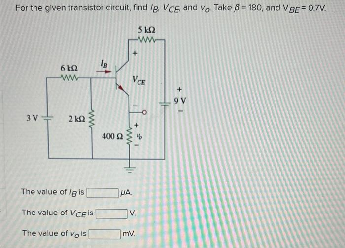 Solved For the given transistor circuit, find /B,VCE, and | Chegg.com