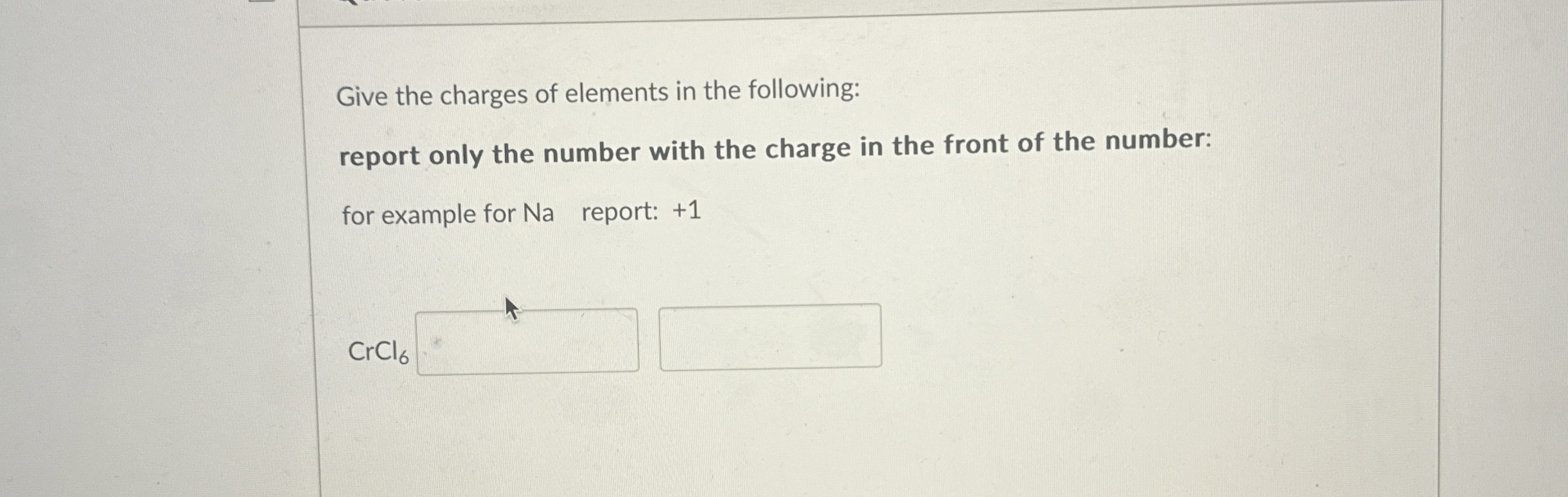 Solved Give the charges of elements in the following:report | Chegg.com