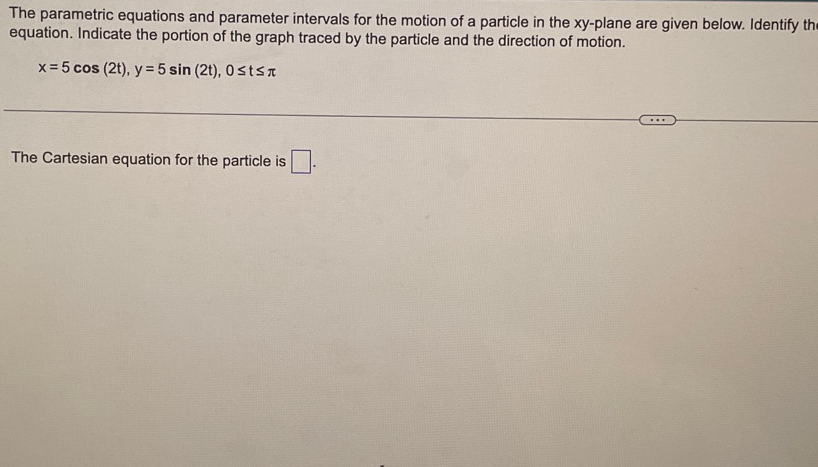 Solved The parametric equations and parameter intervals for | Chegg.com
