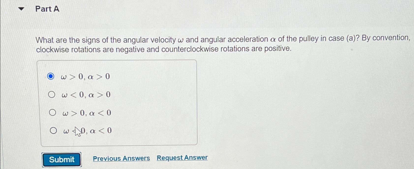 Solved Part AWhat are the signs of the angular velocity ω | Chegg.com