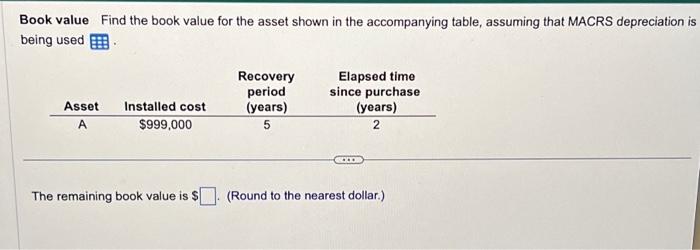 Solved Book value Find the book value for the asset shown in | Chegg.com