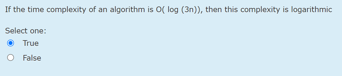 Solved If the time complexity of an algorithm is O(log(3n)), | Chegg.com
