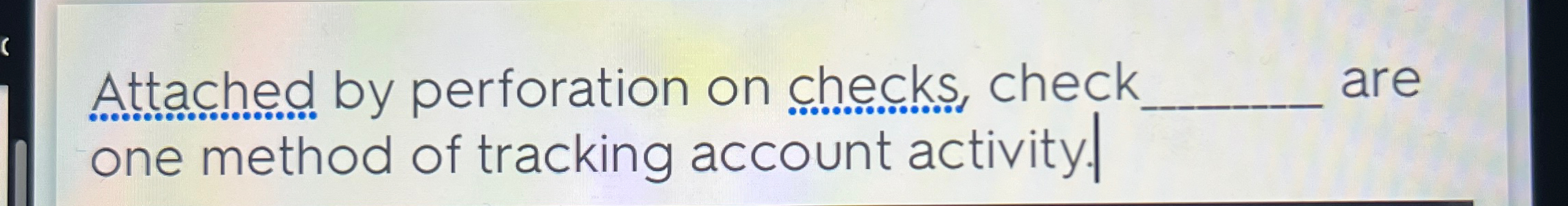 Solved Attached by perforation on checks, check are one | Chegg.com