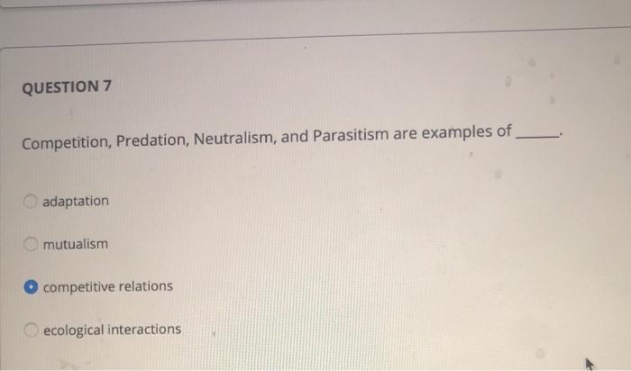 Solved QUESTION 7 Competition, Predation, Neutralism, and | Chegg.com
