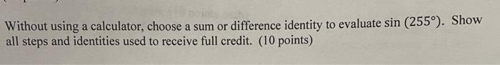 Solved Without using a calculator, choose a sum or | Chegg.com