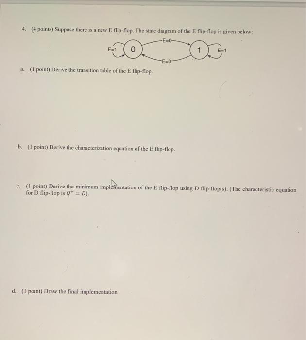 Solved 4. (4 points) Suppose there is a new E flip-flop. The | Chegg.com