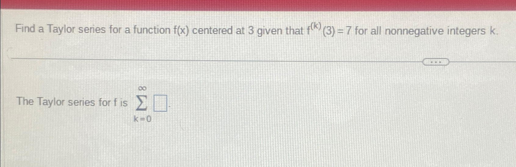 Solved Find a Taylor series for a function f(x) ﻿centered at | Chegg.com