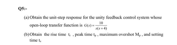 Solved Q5:- (a) Obtain the unit-step response for the unity | Chegg.com