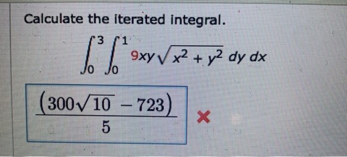 Solved Calculate the iterated integral. b*%* 9xy x2 + y2 dy | Chegg.com