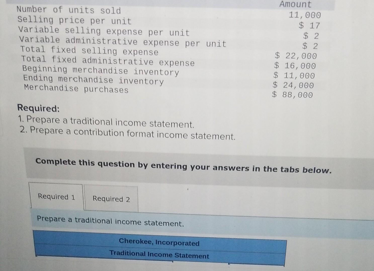 Solved Required: 1. Prepare a traditional income statement. | Chegg.com