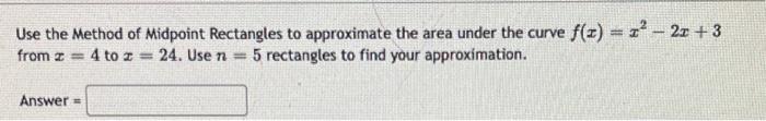 Solved Use the Method of Midpoint Rectangles to approximate | Chegg.com