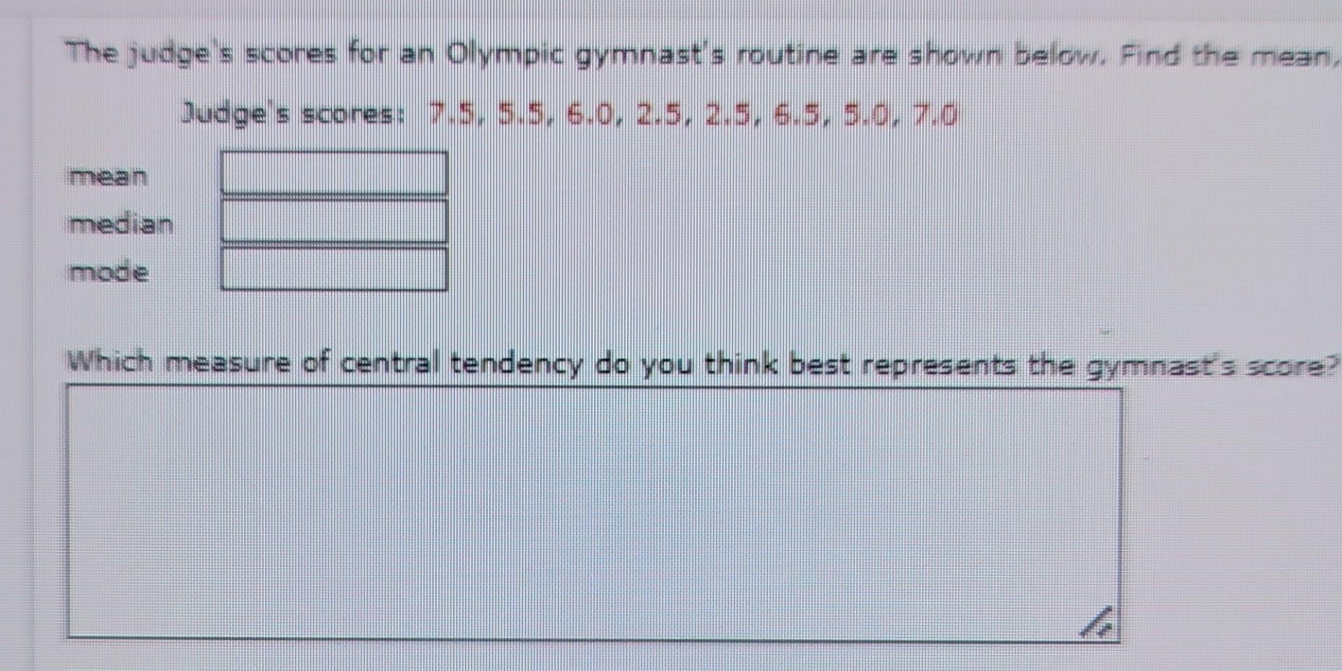 Solved Judge’s scores: 7.5,5.5,5.0,2.5,2.5,6.5,5.0,7.0 mean | Chegg.com
