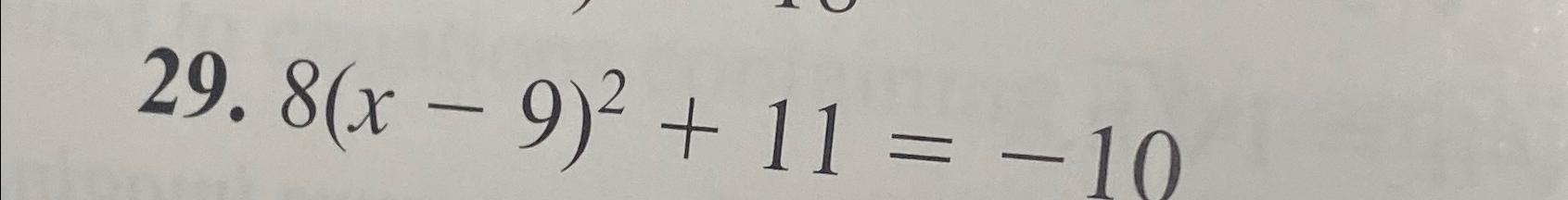 Solved 8(x-9)2+11=-10 | Chegg.com