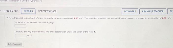 Solved A Force F Applied To An Object Of Mass M1 Produces An