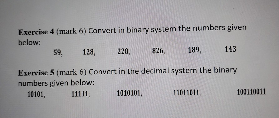 Solved Exercise 4 (mark 6) Convert in binary system the | Chegg.com