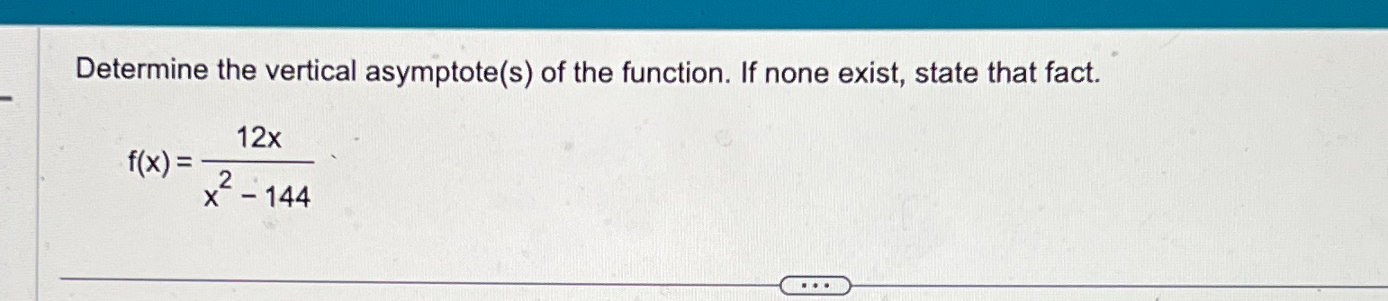 Solved Determine the vertical asymptote(s) ﻿of the function. | Chegg.com