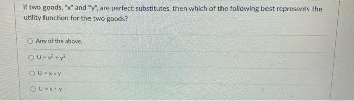 Solved If two goods, "x" and "y" are perfect substitutes, | Chegg.com