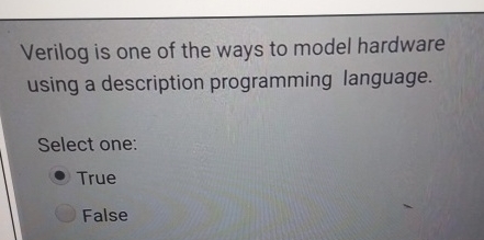Solved Verilog is one of the ways to model hardware using a | Chegg.com