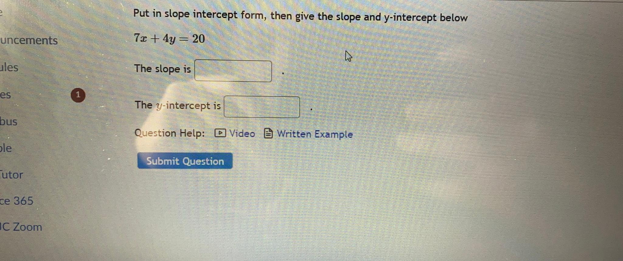 Solved Put in slope intercept form, then give the slope and | Chegg.com