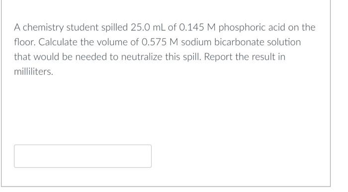 Solved A chemistry student spilled 25.0 mL of 0.145M | Chegg.com