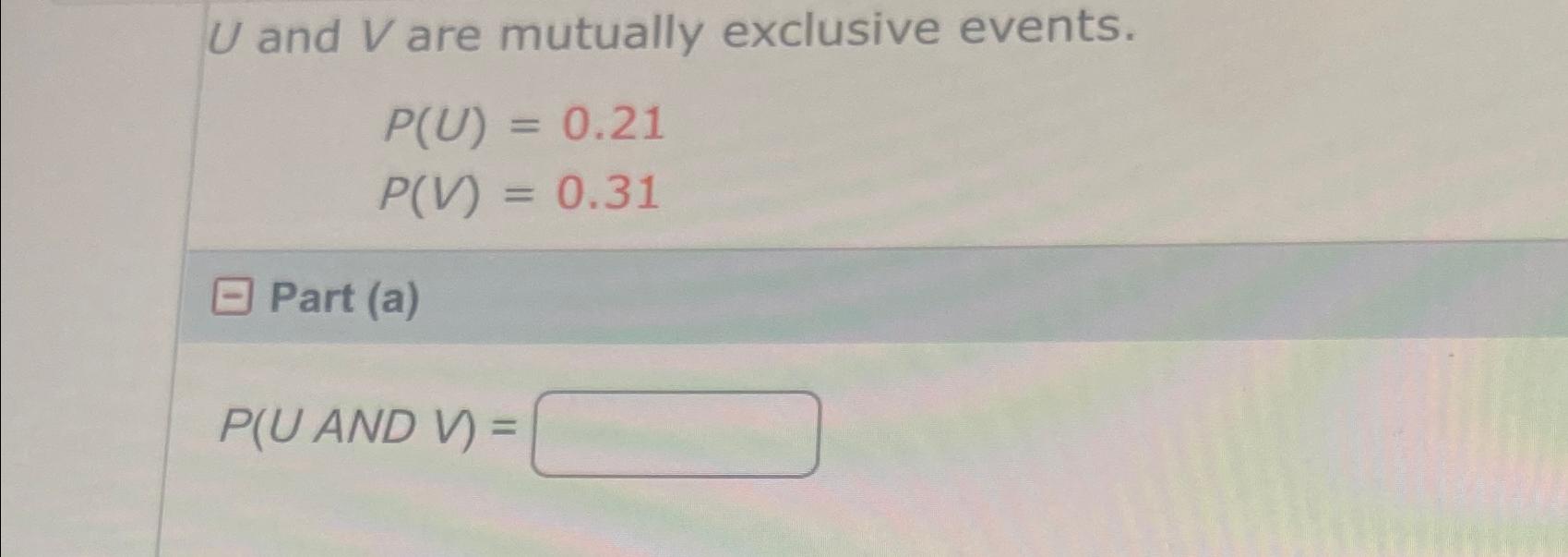 Solved U ﻿and V ﻿are mutually exclusive | Chegg.com