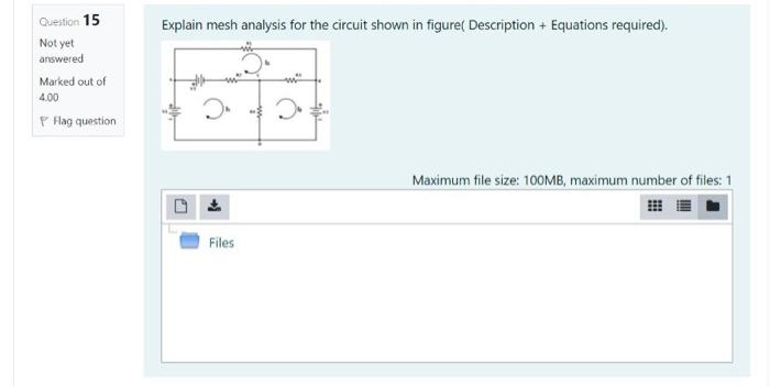 Solved Question 15 Not yet answered Explain mesh analysis | Chegg.com