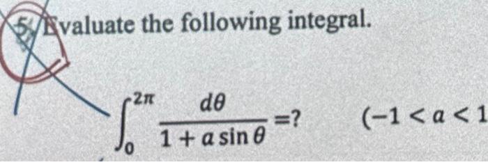 Solved (5) - valuate the following integral. [ int_{0}^{2 | Chegg.com