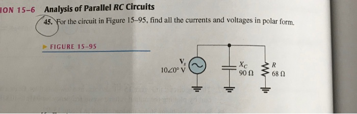 Solved 10N 15-6 Analysis of Parallel RC Circuits 45. For the | Chegg.com