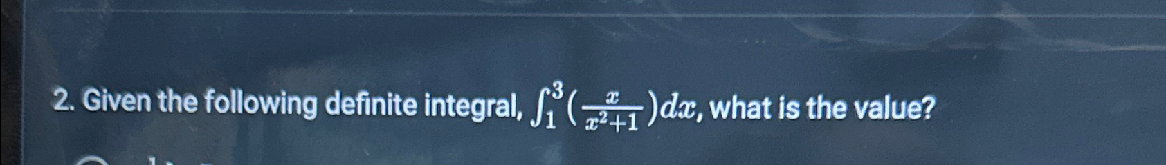Solved Given the following definite integral, ∫13(xx2+1)dx, | Chegg.com