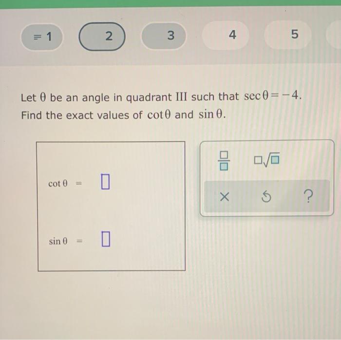 Solved = 1 2 3 4 5 Let O be an angle in quadrant III such | Chegg.com