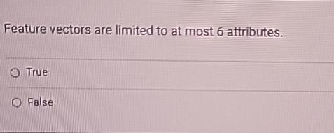 Solved Feature vectors are limited to at most 6 | Chegg.com