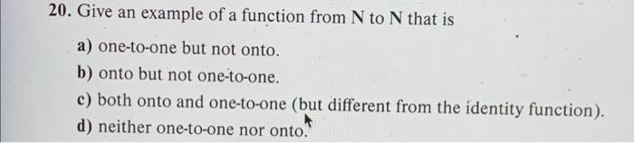 Solved 20. Give an example of a function from N to N that is | Chegg.com
