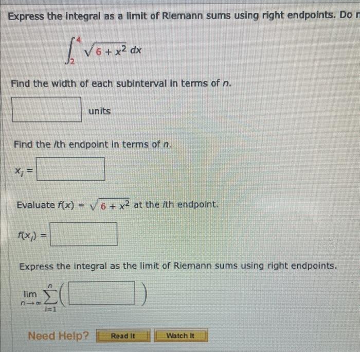 Solved Express the integral as a limit of Riemann sums using | Chegg.com