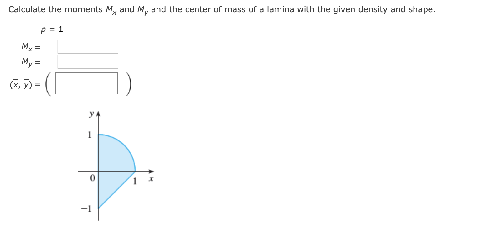 Solved Calculate the moments Mx ﻿and My ﻿and the center of | Chegg.com