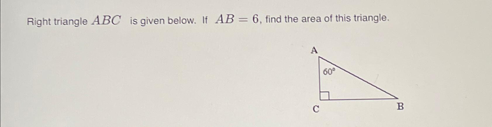 Solved Right triangle ABC is given below. If AB=6, ﻿find the | Chegg.com