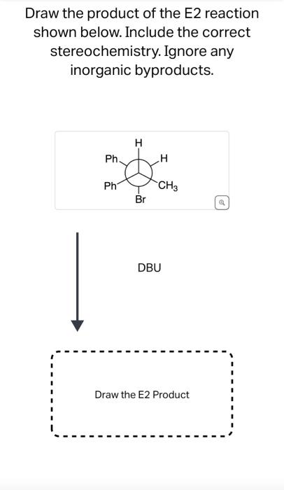 Solved Draw the product of the E2 reaction shown below. | Chegg.com