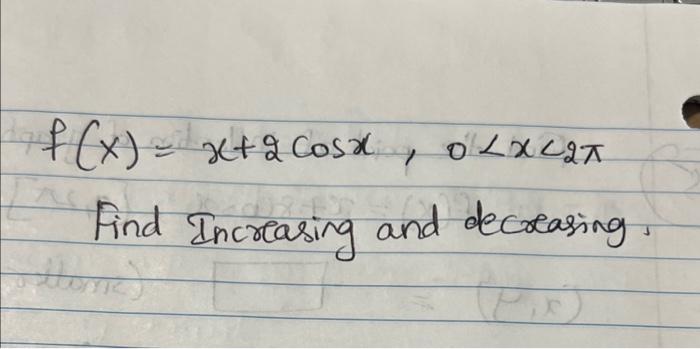 Solved f(x)=x+2cosx,0 | Chegg.com