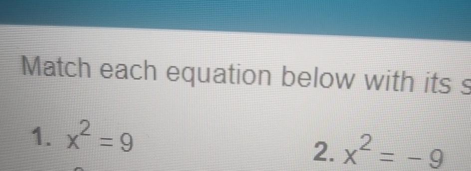 Solved Match each equation below with itsx2=9x2=-9 | Chegg.com