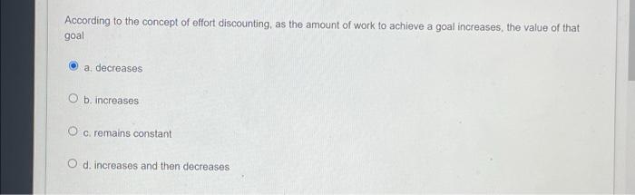 Solved According to the concept of effort discounting, as | Chegg.com