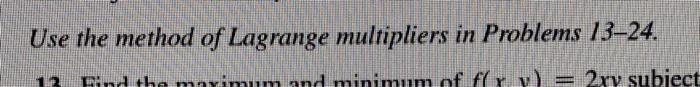 Solved Use the method of Lagrange multipliers in Problems | Chegg.com