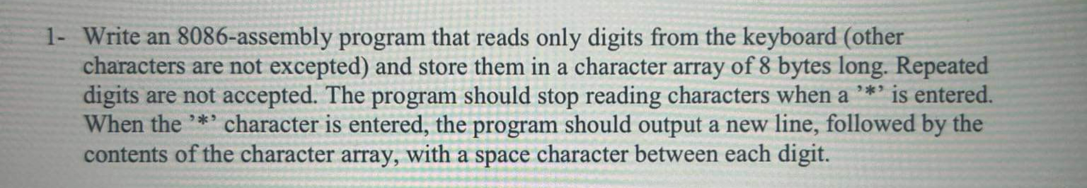 Solved 1- ﻿Write an 8086-assembly program that reads only | Chegg.com