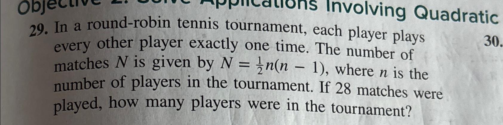 Solved In a round-robin tennis tournament, each player plays | Chegg.com