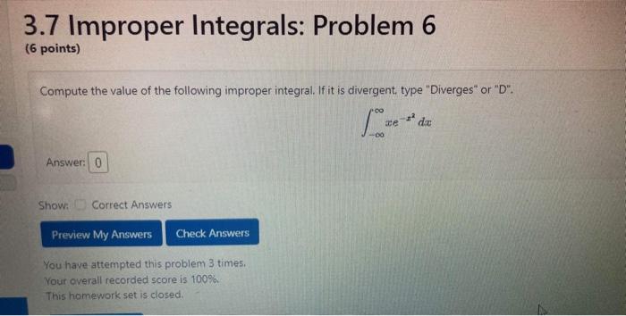 Solved 3.7 Improper Integrals: Problem 6 (6 points) Compute | Chegg.com
