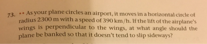 Solved 73. .. As your plane circles an airport, it moves in | Chegg.com