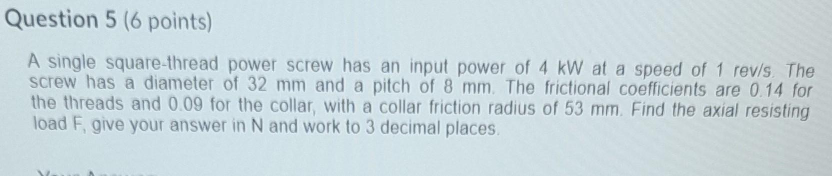 Solved A single square-thread power screw has an input power | Chegg.com