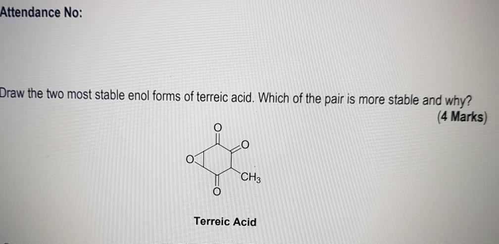 Solved Attendance No: Draw the two most stable enol forms of | Chegg.com